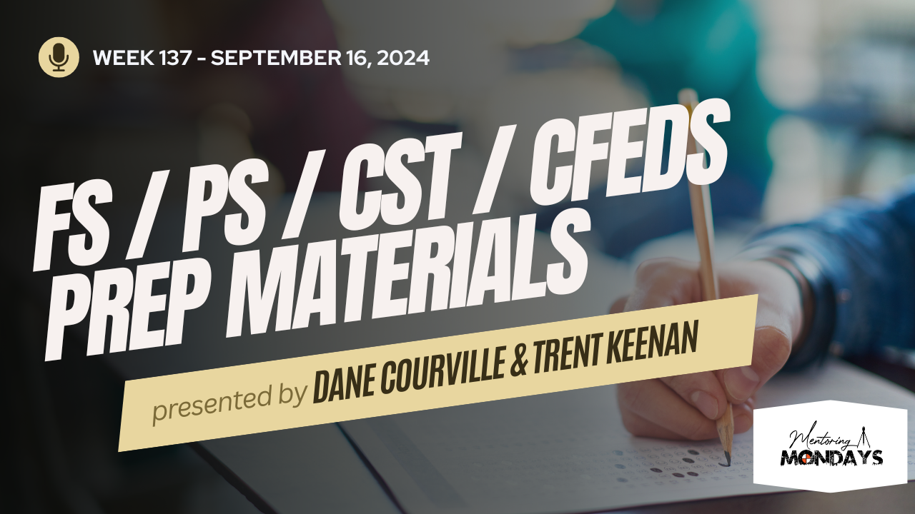Week 137: FS / PS / CST / CFEDS Prep Materials - Mentoring Mondays